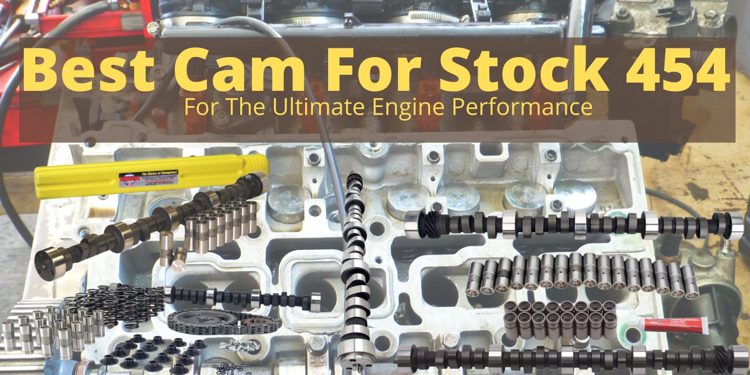 6 Best Cams for Stock 454: Review & Buying Guide 2024 – Petrol Gang